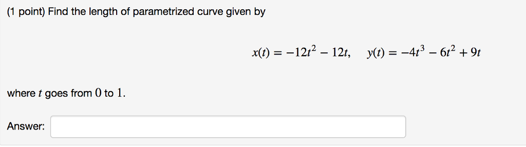 Solved (1 point) Find the length of parametrized curve given | Chegg.com