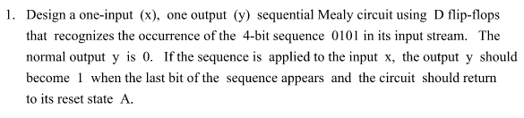 Solved 1. Design a one-input (x), one output (y) sequential | Chegg.com