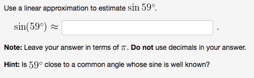 Solved Use a linear approximation to estimate sin 59 degree. | Chegg.com