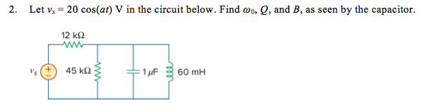 Solved 2. Let vs 20 cos(at) V in the circuit below. Find | Chegg.com
