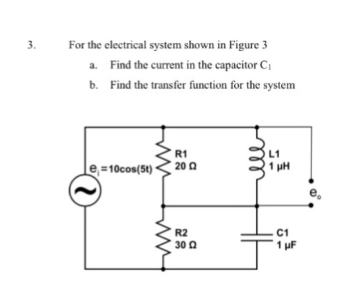 Solved For the electrical system shown in Figure 3 Find the | Chegg.com