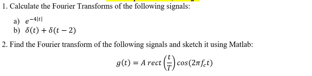 Solved Calculate the Fourier Transforms of the following | Chegg.com