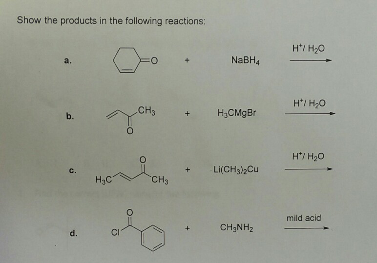 Solved Show the products in the following reactions: H/ H20 | Chegg.com