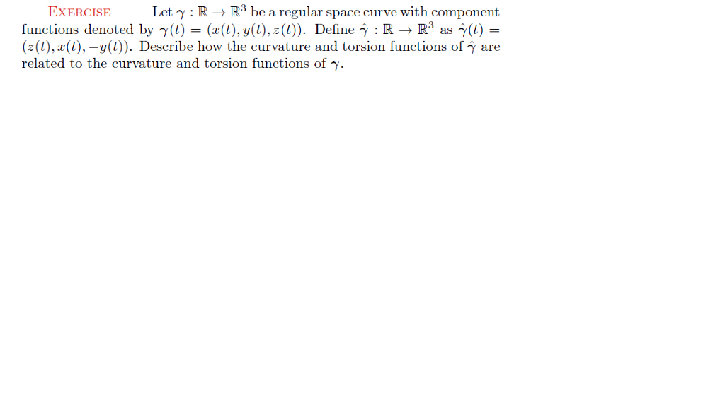 Solved EXERCISE Let γ : R→R3 be a regular space curve with | Chegg.com