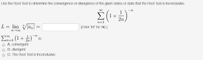 Solved Use the Root Test to determine the convergence or | Chegg.com