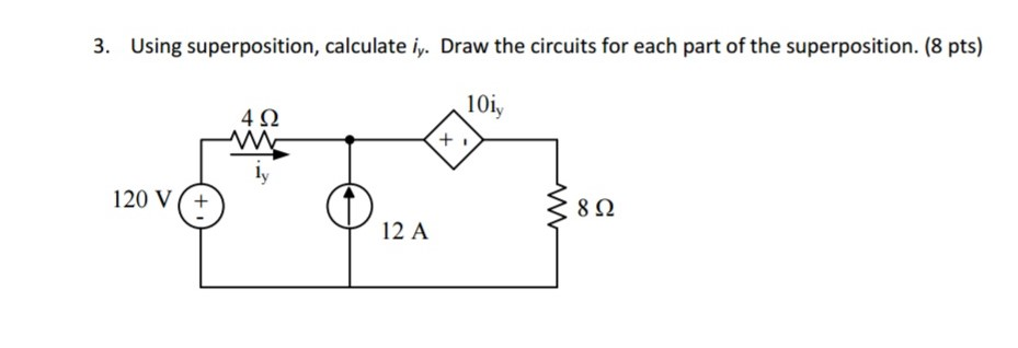 Solved Using superposition, calculate i_y. Draw the circuits | Chegg.com