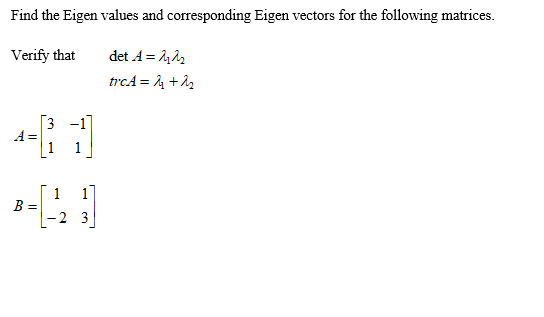 Solved Find the Eigen values and corresponding Eigen vectors | Chegg.com