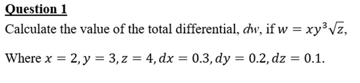 Solved Calculate the value of the total differential, dw, if | Chegg.com