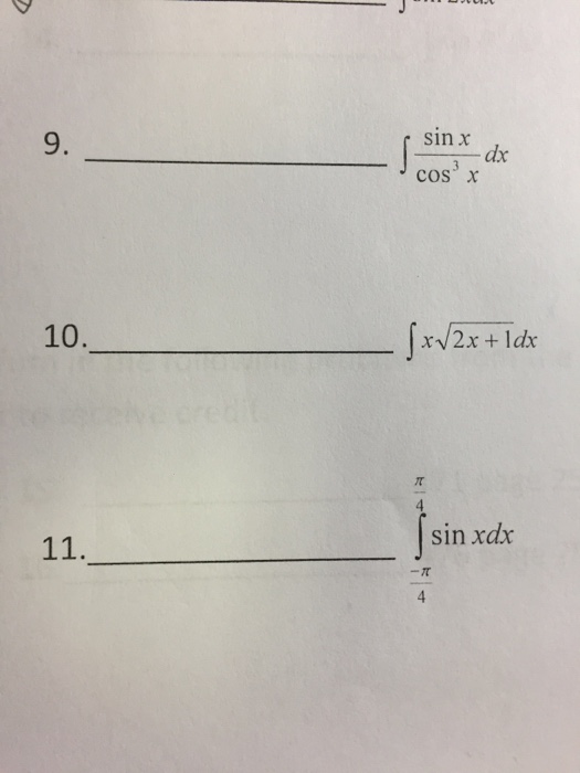 Solved integral sinx/cos^3xdx integral xsquareroot 2x+1dx | Chegg.com