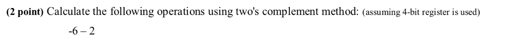 Solved (2 point) Calculate the following operations using | Chegg.com