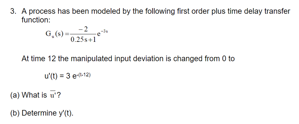 Solved 3 A Process Has Been Modeled By The Following First
