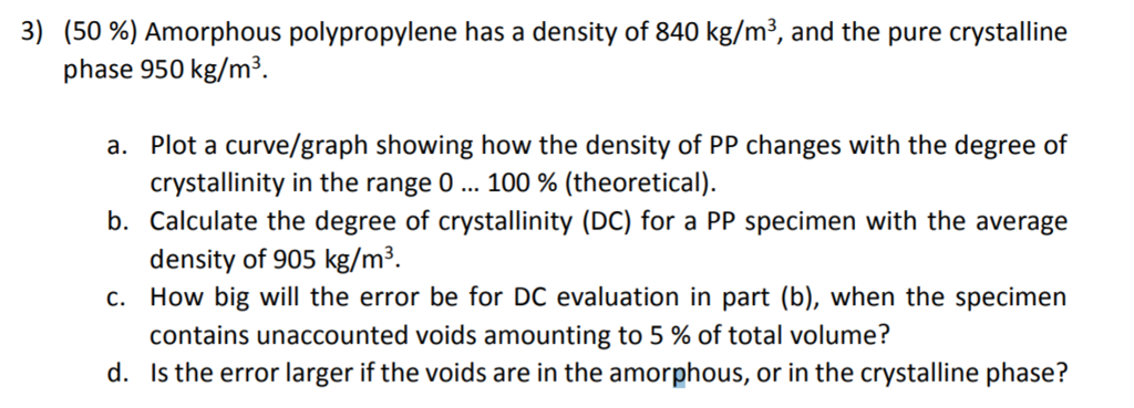 Solved (50 %) Amorphous polypropylene has a density of 840 | Chegg.com