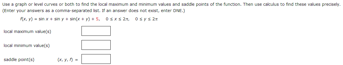 Solved Use a graph or level curves or both to find the local | Chegg.com