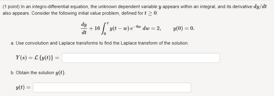 Solved (1 point) In an integro-differential equation, the | Chegg.com