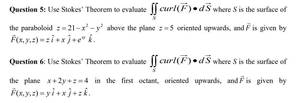 Solved Question 5: Use Stokes, Theorem to evaluate curl(F)·d | Chegg.com