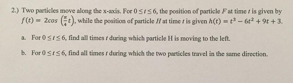 Solved Two particles move along the x-axis. For 0 | Chegg.com