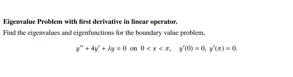 Solved Eigenvalue Problem with first derivative in linear | Chegg.com