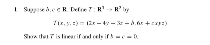 Solved 1 Suppose b, c belongs to R. Define T: R3 ? R2 by T ( | Chegg.com