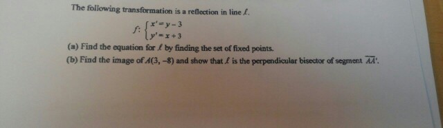 Solved The following transformation is a reflection in line | Chegg.com