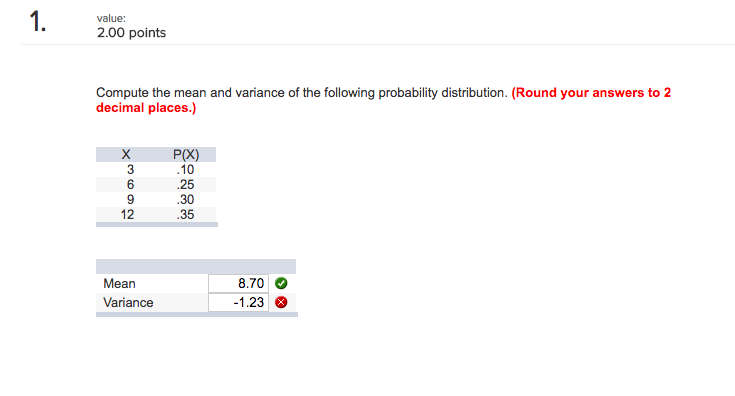 Solved 1. value: 2.00 points Compute the mean and variance | Chegg.com Solved 1. value: 2.00 points Compute the mean and variance | Chegg.com