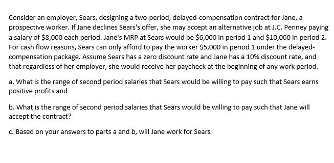 Solved Consider an employer, Sears, designing a two-period, | Chegg.com