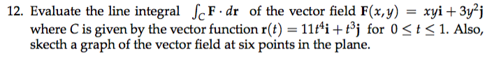 Solved Evaluate the line integral integral_C F middot dr of | Chegg.com