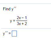 Solved Find y" y = 2 x - 1/3 x + 2 y" = | Chegg.com