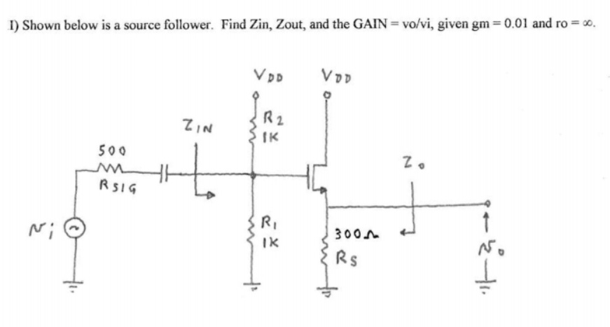 Solved own below is a source follower. Find Zin, Zout, and | Chegg.com
