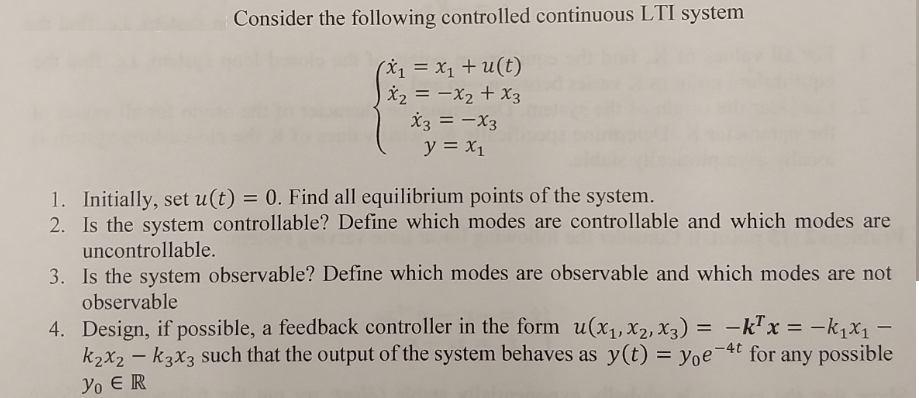 Solved Consider the following controlled continuous LTI | Chegg.com Solved Consider the following controlled continuous LTI | Chegg.com