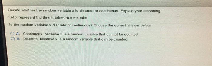 Solved Decide whether the random variable x is discrete or | Chegg.com