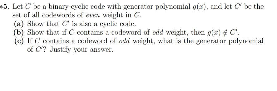 Solved 5 Let C Be A Binary Cyclic Code With Generator 