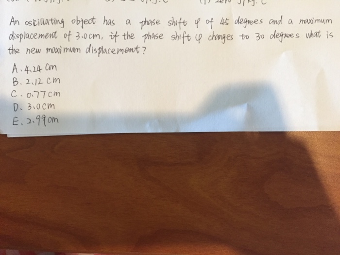 Solved An oscillating object a phase shift phi of 45 degrees | Chegg.com