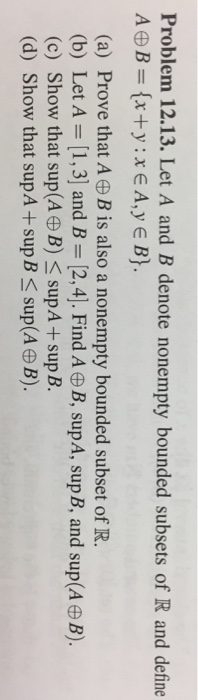 Solved Let A and B denote nonempty bounded subsets of R and | Chegg.com