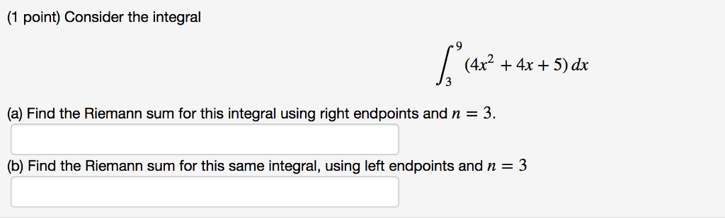 Solved (1 point) Consider the integral (4x2 +4x +5) dx (a) | Chegg.com