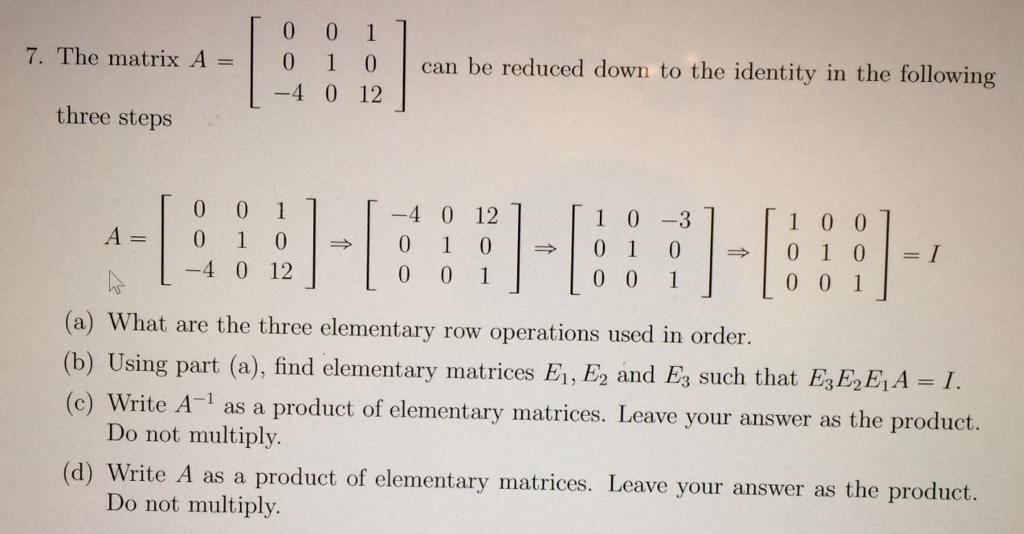 Solved The matrix A = [0 0 1 0 1 0 -4 0 12] can be reduced | Chegg.com