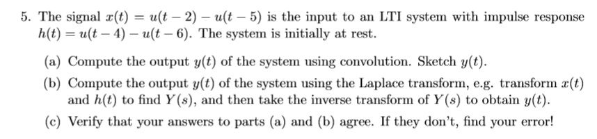Solved The signal x(t) = u(t-2) -u(t-5) is the input to an | Chegg.com