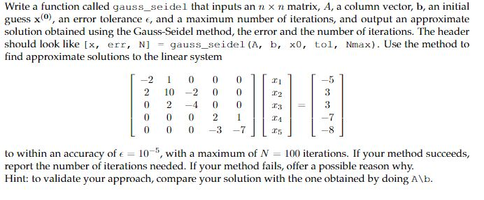 Solved Write a function called gauss_seidel that inputs an n | Chegg.com