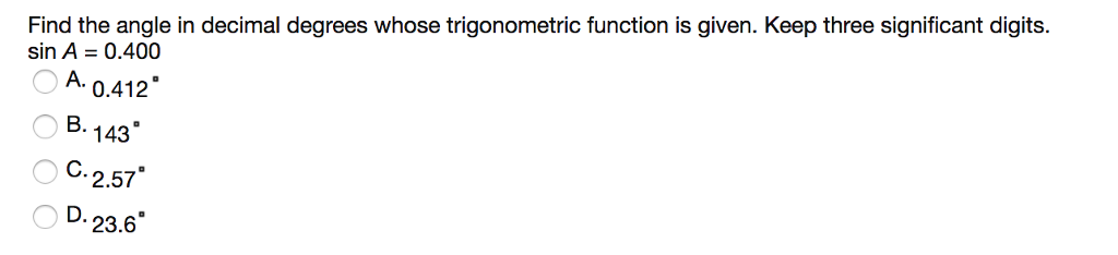 Solved Find the angle in decimal degrees whose trigonometric | Chegg.com