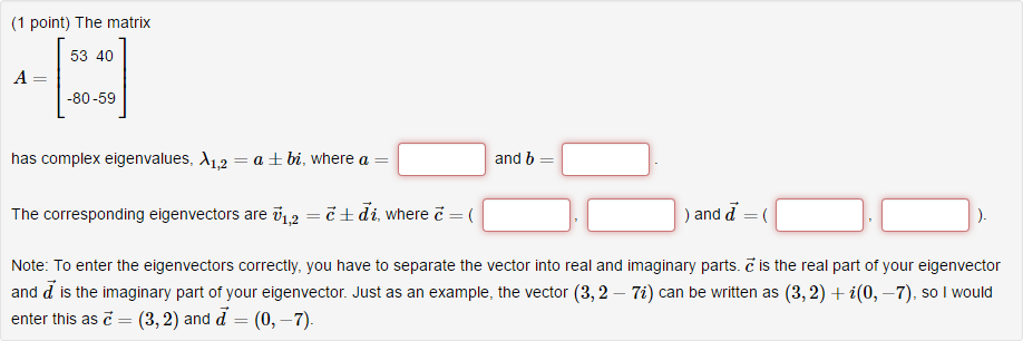 Solved The matrix A = [53 -80 40 - 59] has complex | Chegg.com