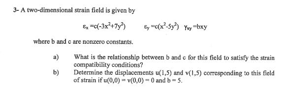 Solved 3- A two-dimensional strain field is given by where b | Chegg.com