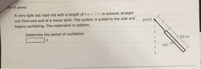 Solved A very light but rigid rod with a length of I = 0.575 | Chegg.com