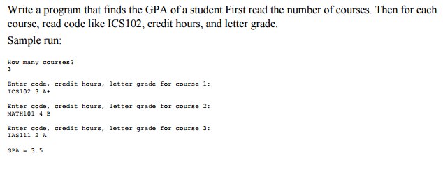 Solved Write a program that finds the GPA of a student. | Chegg.com