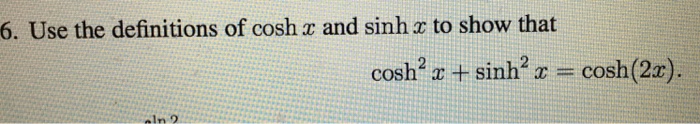 Solved Use the definitions of cosh x and sinh x to show that | Chegg.com