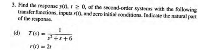 Solved: Find The Response Y(t), T Greaterthanorequalto 0. ... | Chegg.com
