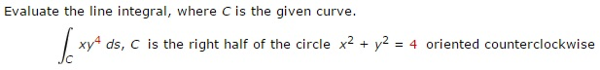 Solved Evaluate the line integral, where C is the given | Chegg.com