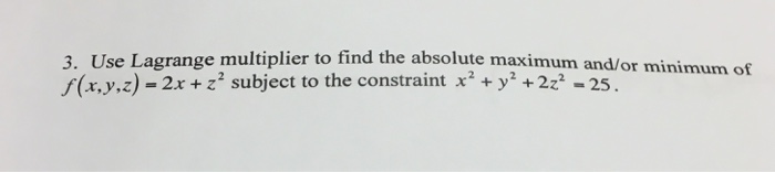 Solved Use Lagrange multiplier to find the absolute maximum | Chegg.com