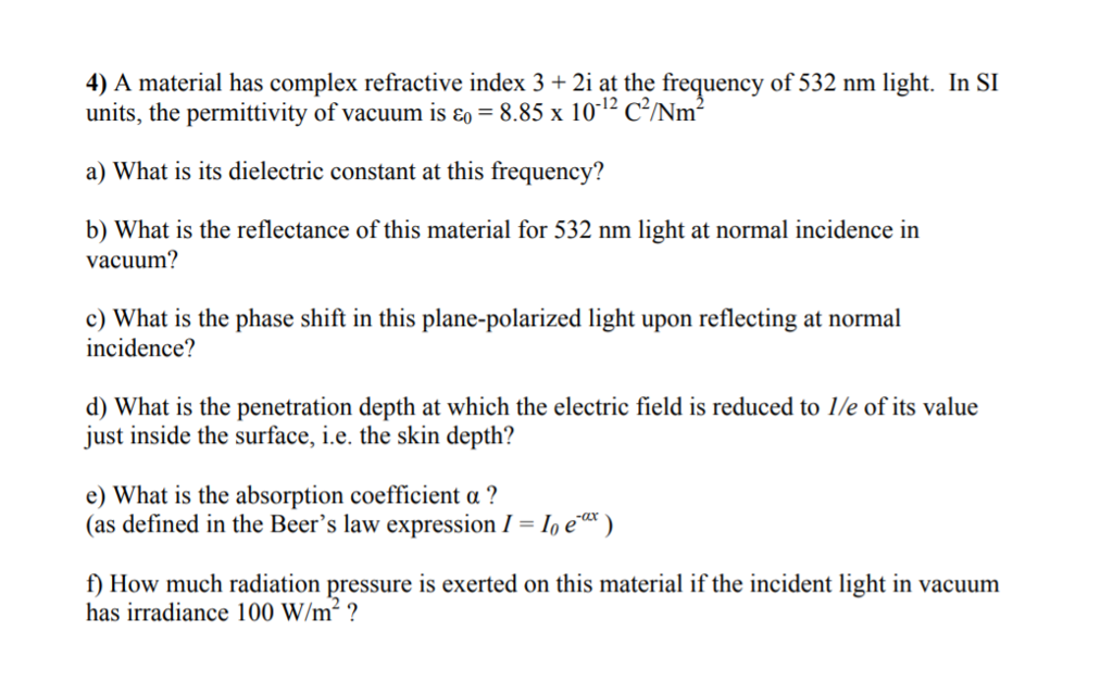 Solved 4) A material has complex refractive index 3+2i at | Chegg.com