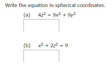 Solved Write the equation in spherical coordinates. (a) 4 | Chegg.com