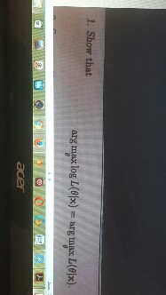 Solved Show that arg max L(theta|x) = arg max L(theta|x) | Chegg.com