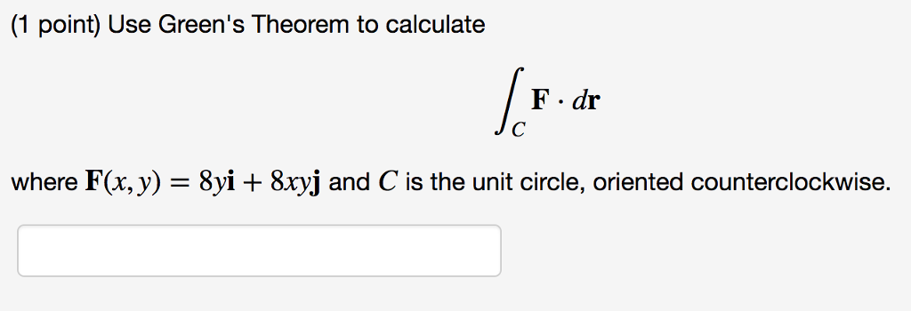 Solved Use Green's Theorem to calculate integral_C F middot | Chegg.com